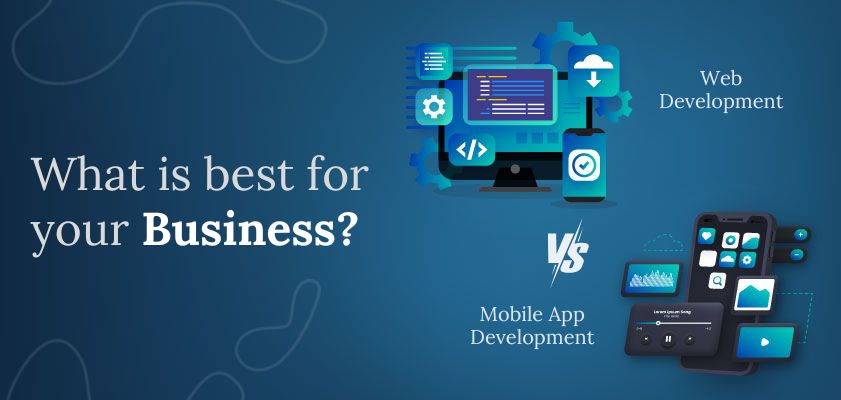 Web Vs. Mobile App Development | website development company